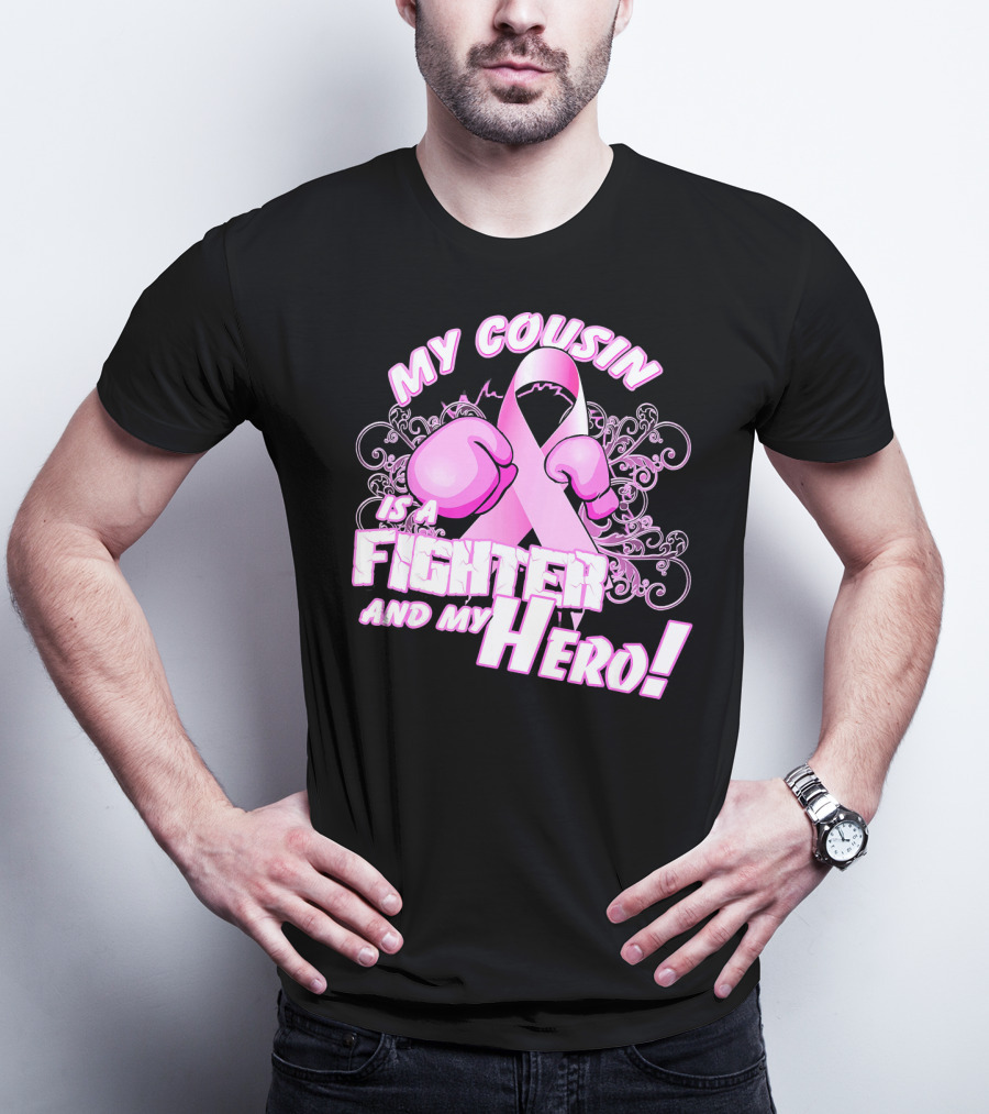 My Cousin Is A Fighter And My Hero Breast Cancer Awareness Pink Ribbon Gloves T-Shirt