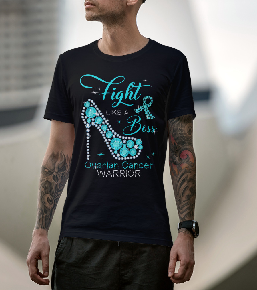 Fight Like A Boss Ovarian Cancer Warrior High Heels T-Shirt