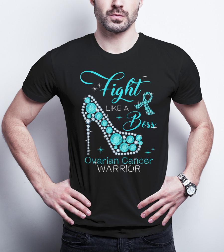 Fight Like A Boss Ovarian Cancer Warrior High Heels T-Shirt