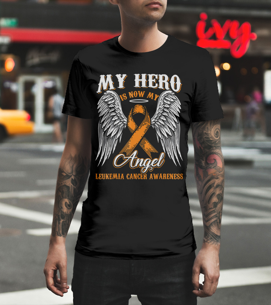 My Hero Is Now My Angel Leukemia Cancer Awareness T-Shirt