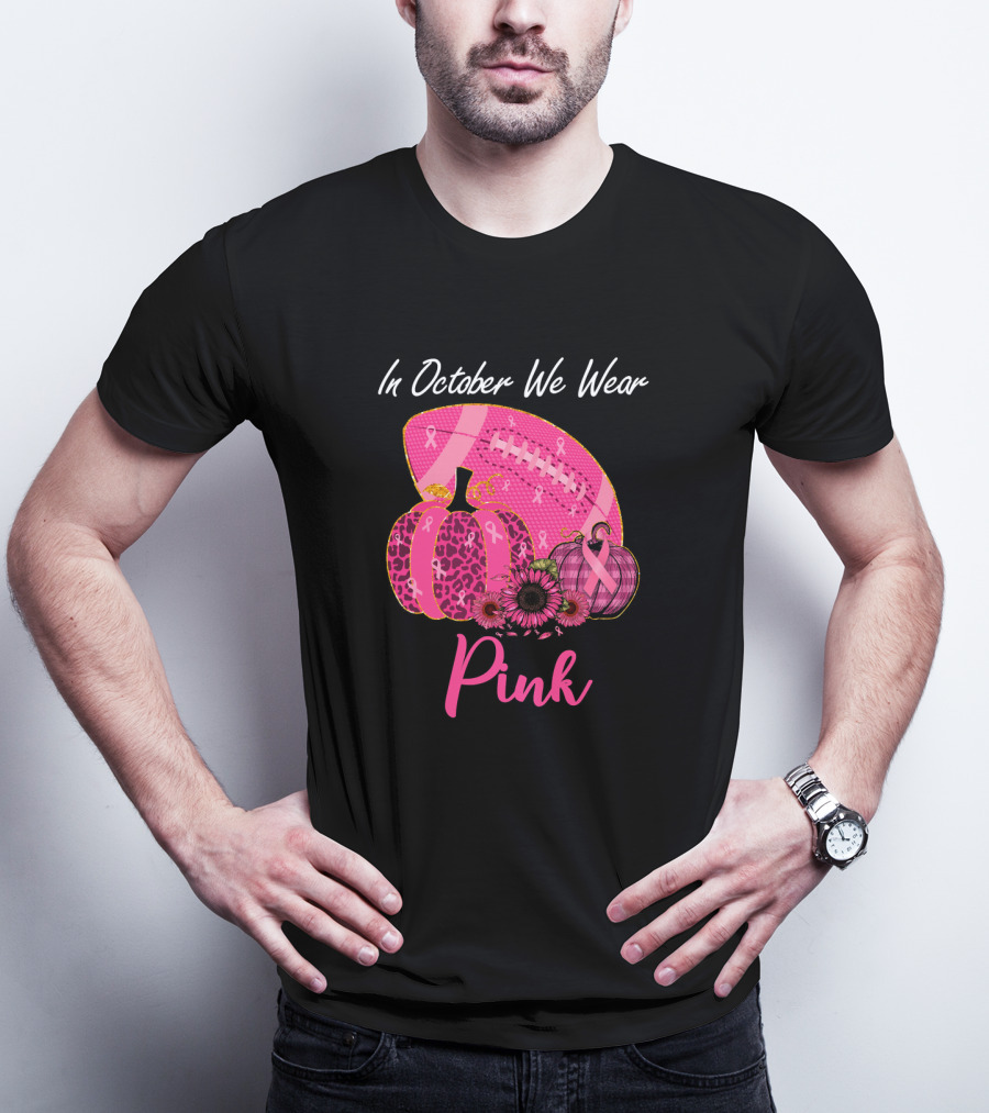 In October We Wear Pink Pumpkin And Football Breast Cancer Awareness T-Shirt