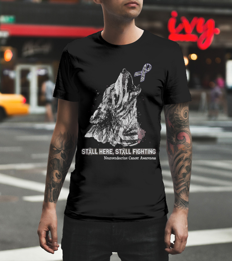 Still Here Still Fighting Neuroendocrine Cancer Awareness Ribbon Wolf T-Shirt