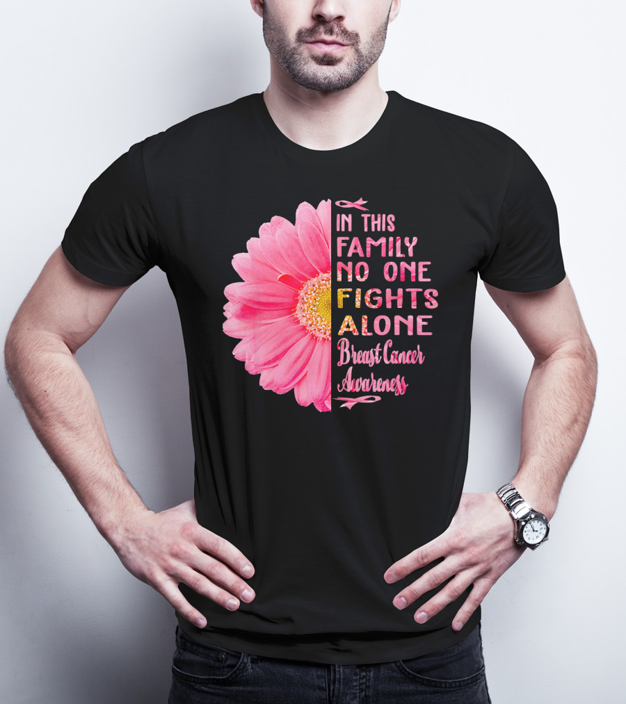 In This Family No One Fights Alone Breast Cancer Awareness Daisy T-Shirt