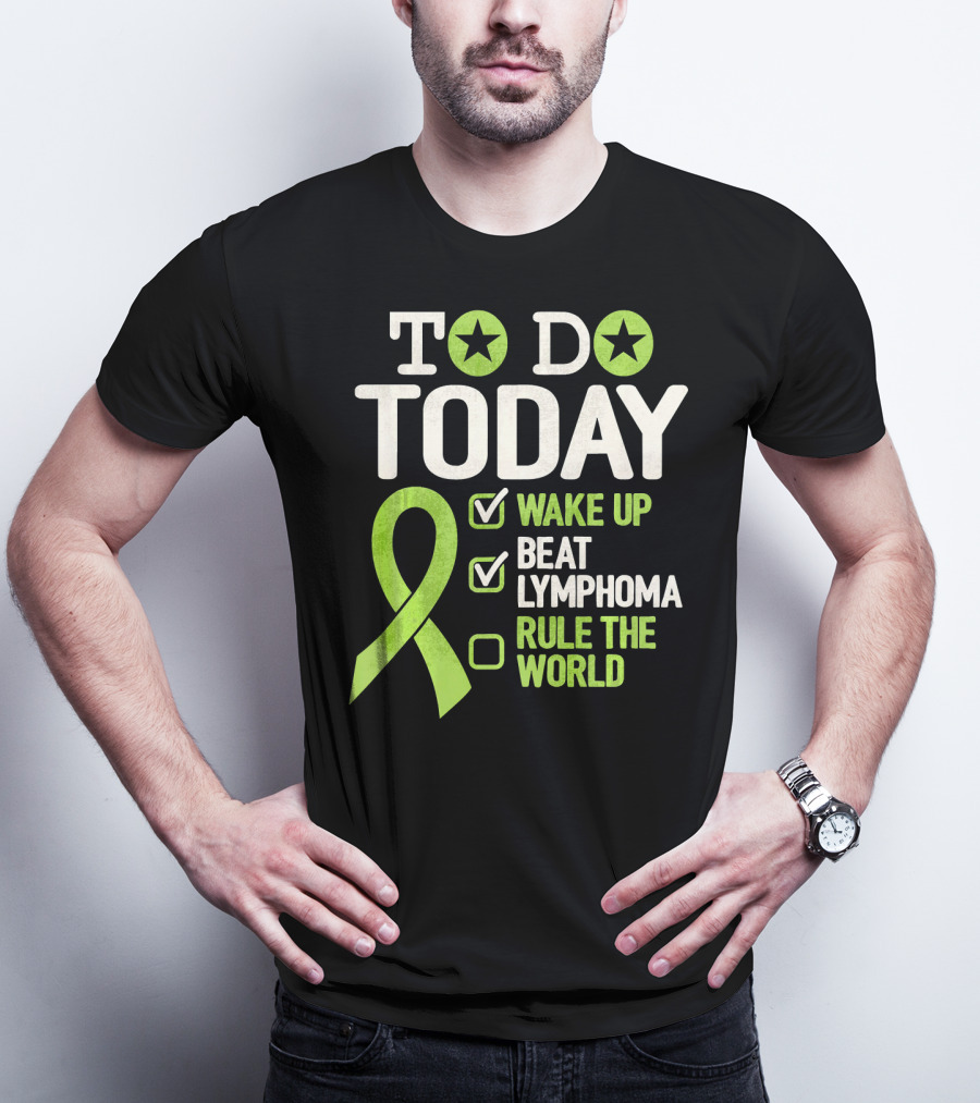 To Do Today Wake Up Beat Lymphoma Rule The World T-Shirt