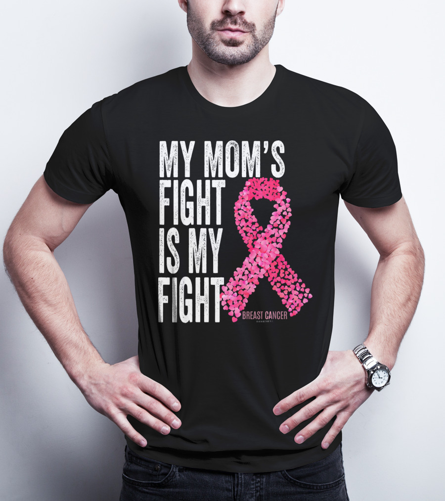 My Mom's Fight Is My Fight Breast Cancer Pink Ribbon Awareness T-Shirt