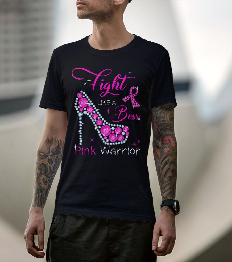 Fight Like A Boss Pink Warrior High Heels Breast Cancer T-Shirt