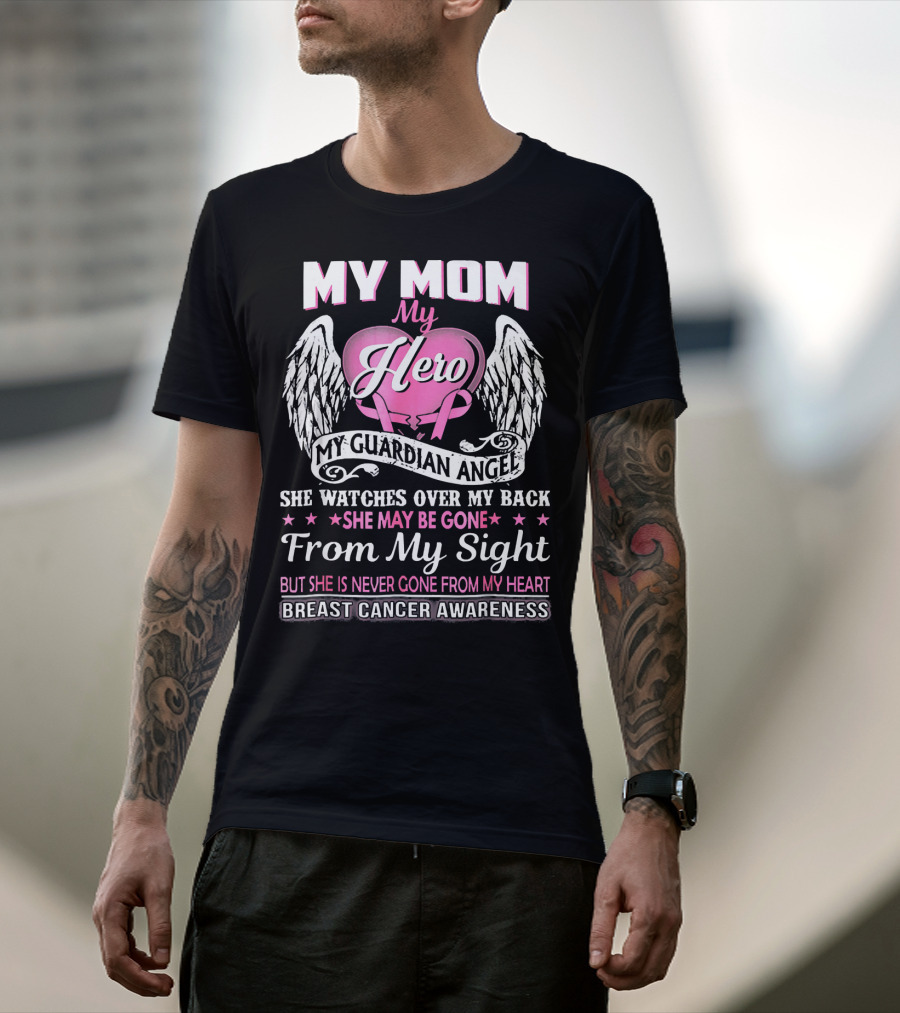 My Mom My Hero My Guardian Angel Breast Cancer Awareness T-Shirt