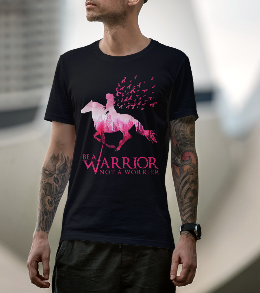 Be A Warrior Not A Worrier Breast Cancer Awareness Pink Ribbon Horse Rider T-Shirt