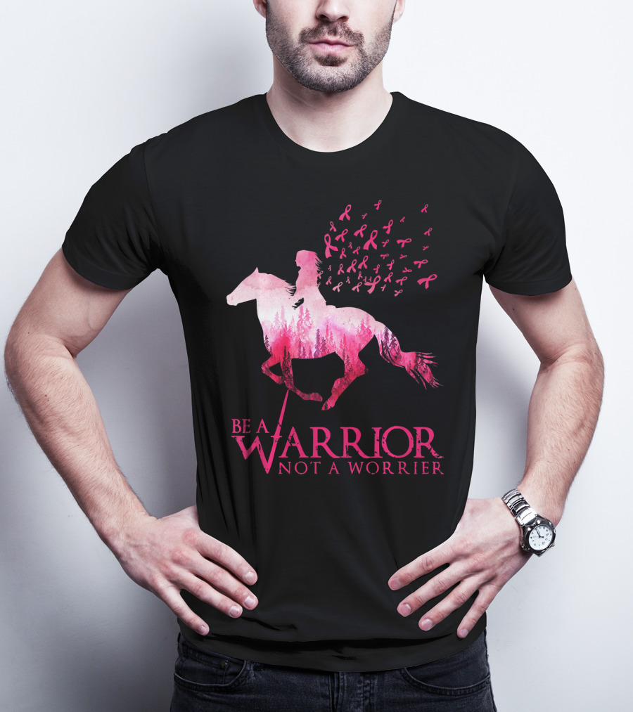 Be A Warrior Not A Worrier Breast Cancer Awareness Pink Ribbon Horse Rider T-Shirt