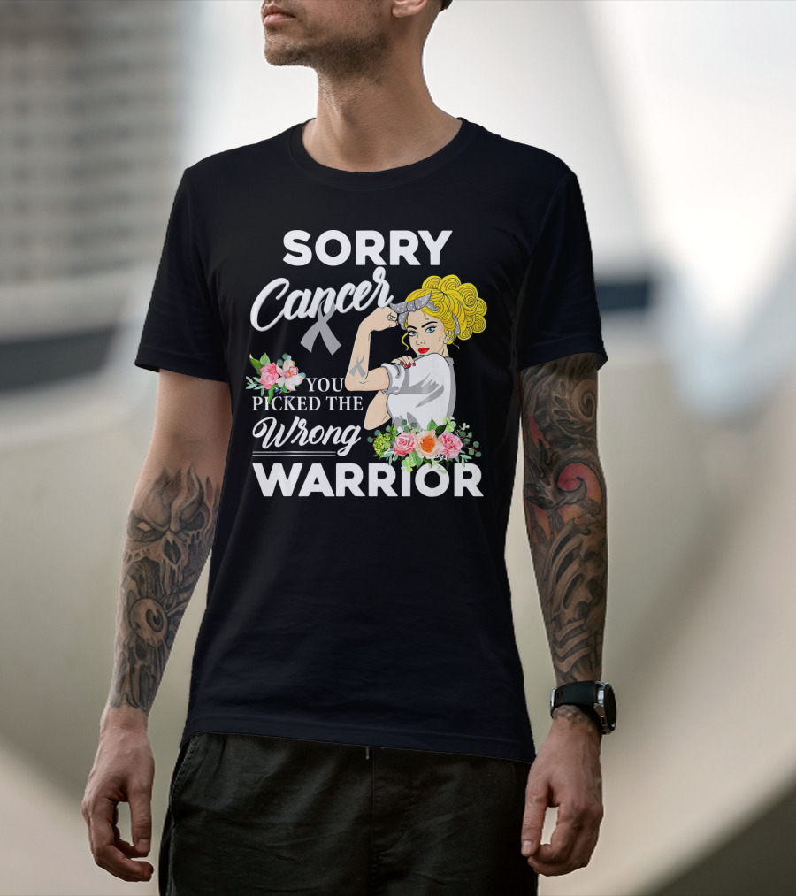 Sorry Cancer You Picked The Wrong Warrior T-Shirt
