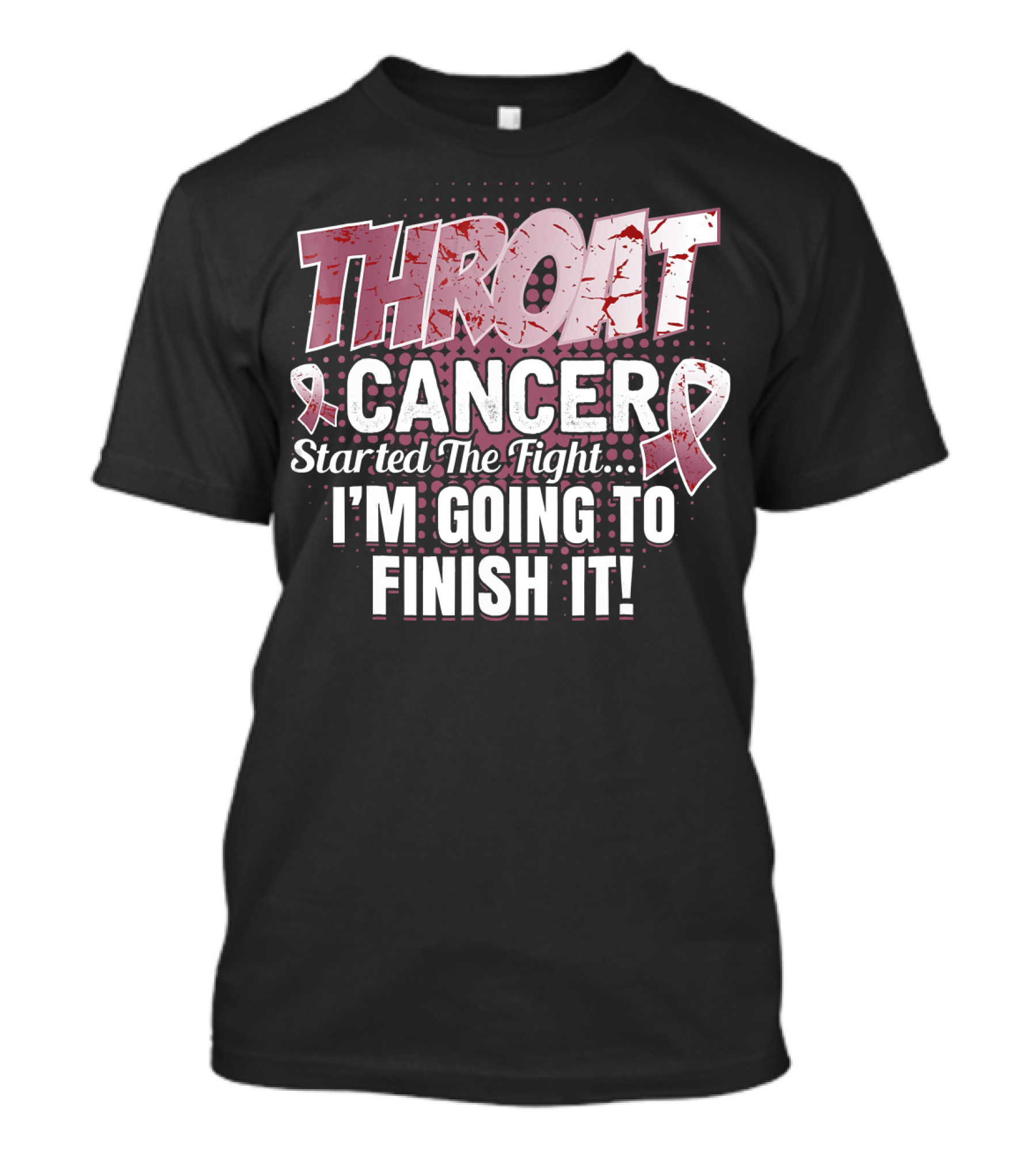 Throat Cancer Started The Fight I'm Going To Finish It T-Shirt