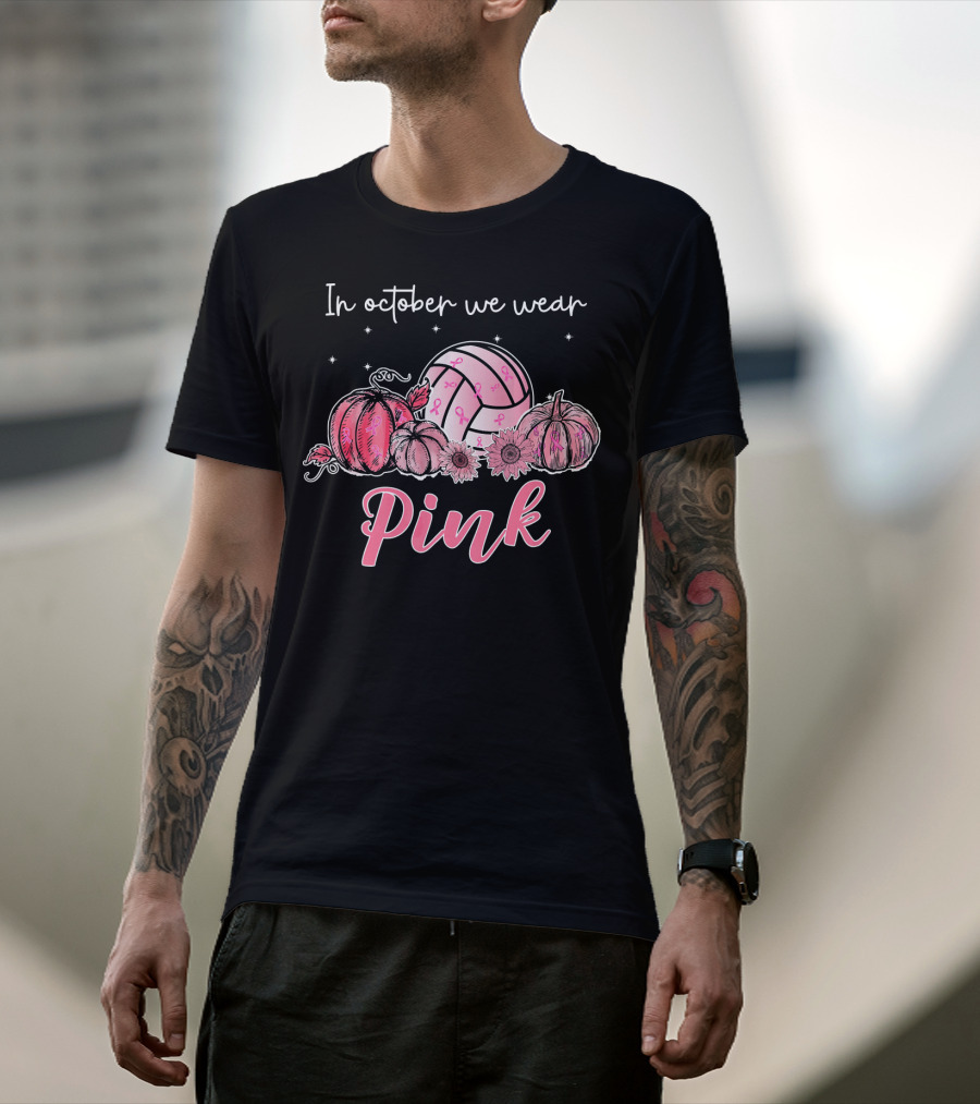 In October We Wear Pink Volleyball Breast Cancer Awareness T-Shirt