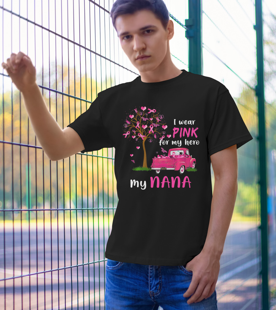 I Wear Pink For My Hero My Nana Breast Cancer Awareness T-Shirt