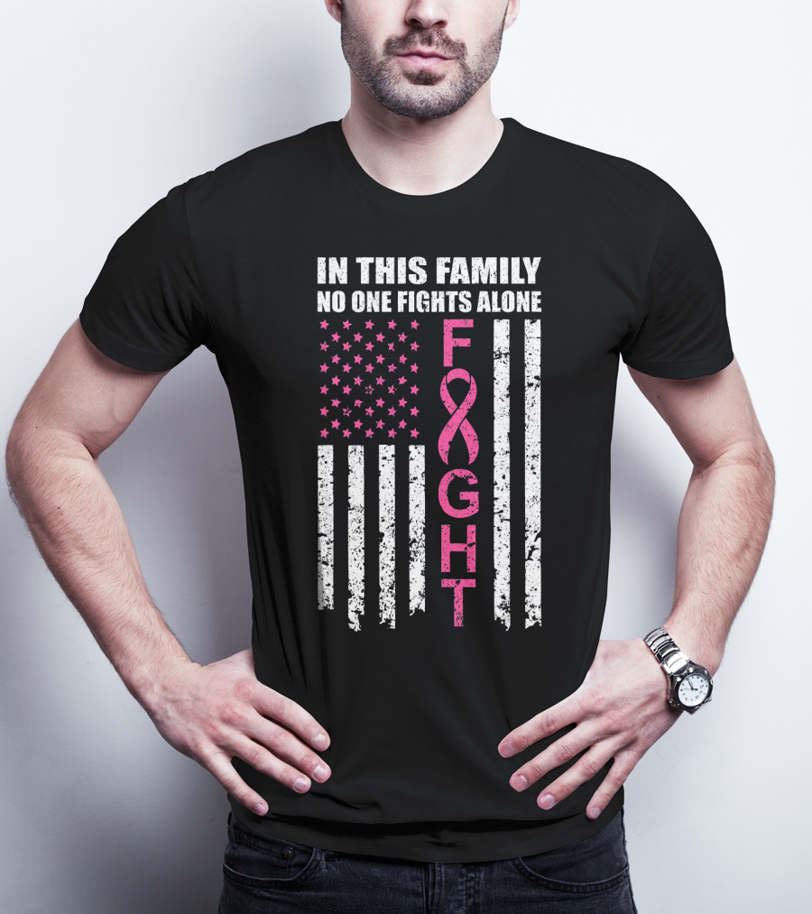 In This Family No One Fights Alone Breast Cancer Awareness Fight Ribbon Flag T-Shirt