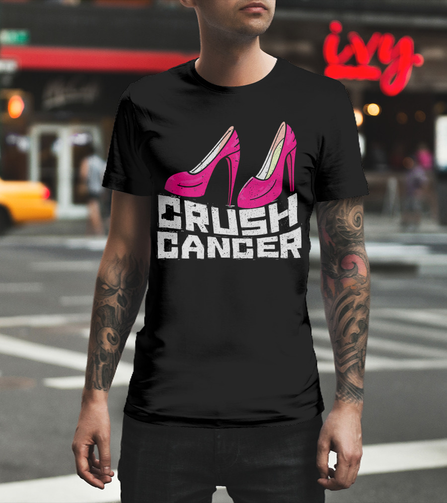 Crush Cancer Pink Ribbon High Heels Breast Cancer Awareness T-Shirt
