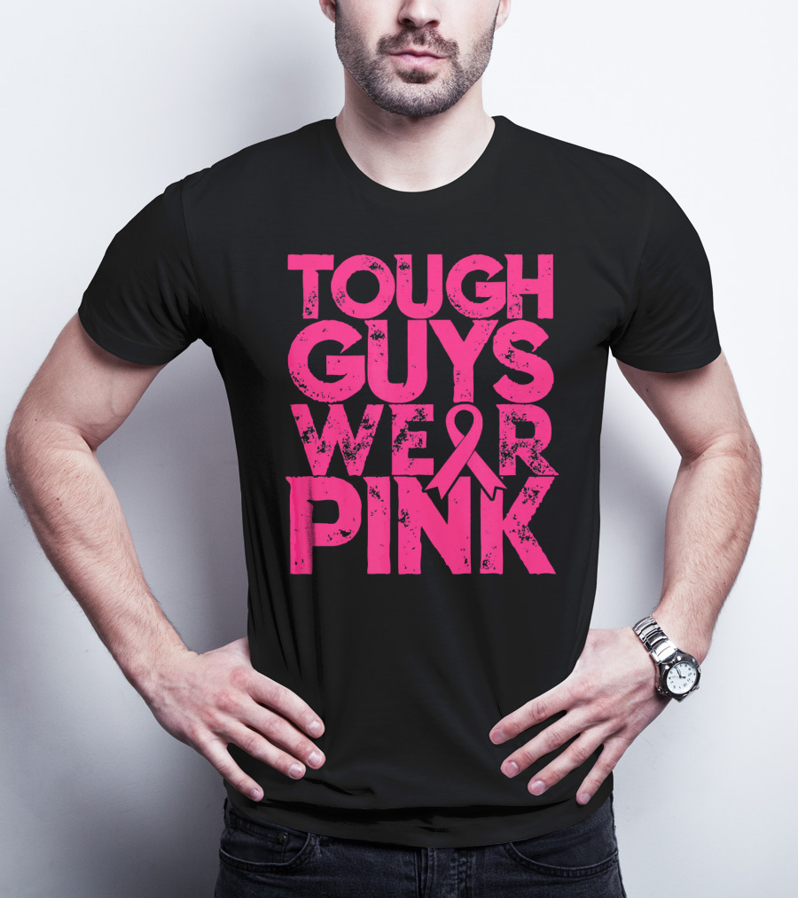 Tough Guys Wear Pink Breast Cancer Awareness T-Shirt