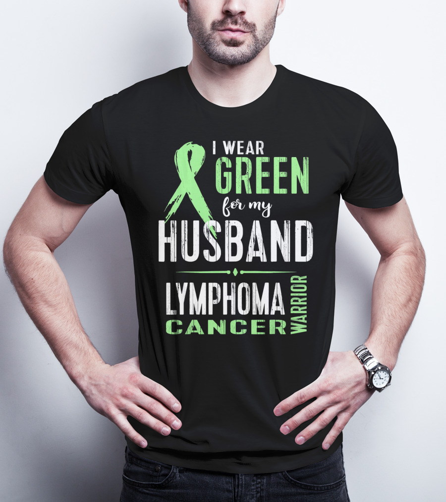 I Wear Green For My Husband Lymphoma Cancer Warrior T-Shirt