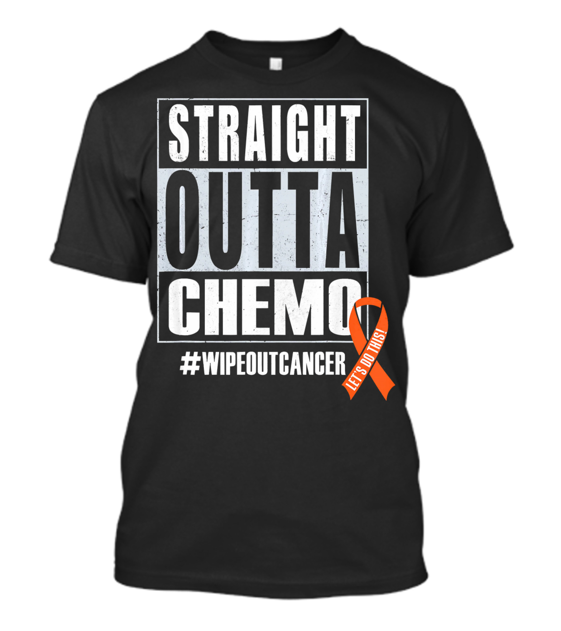 Straight Outta Chemo #WipeOutCancer Let's Do This T-Shirt