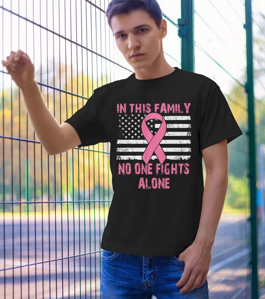 In This Family No One Fights Alone USA Flag Breast Cancer T-Shirt