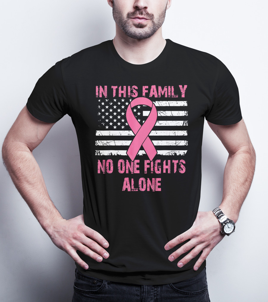 In This Family No One Fights Alone USA Flag Breast Cancer T-Shirt