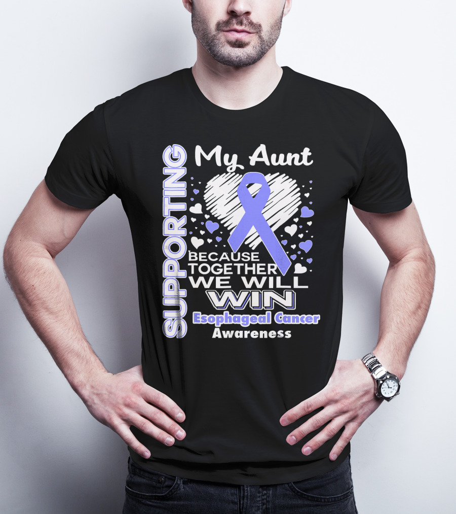 Supporting My Aunt Because Together We Will Win Esophageal Cancer Awareness T-Shirt