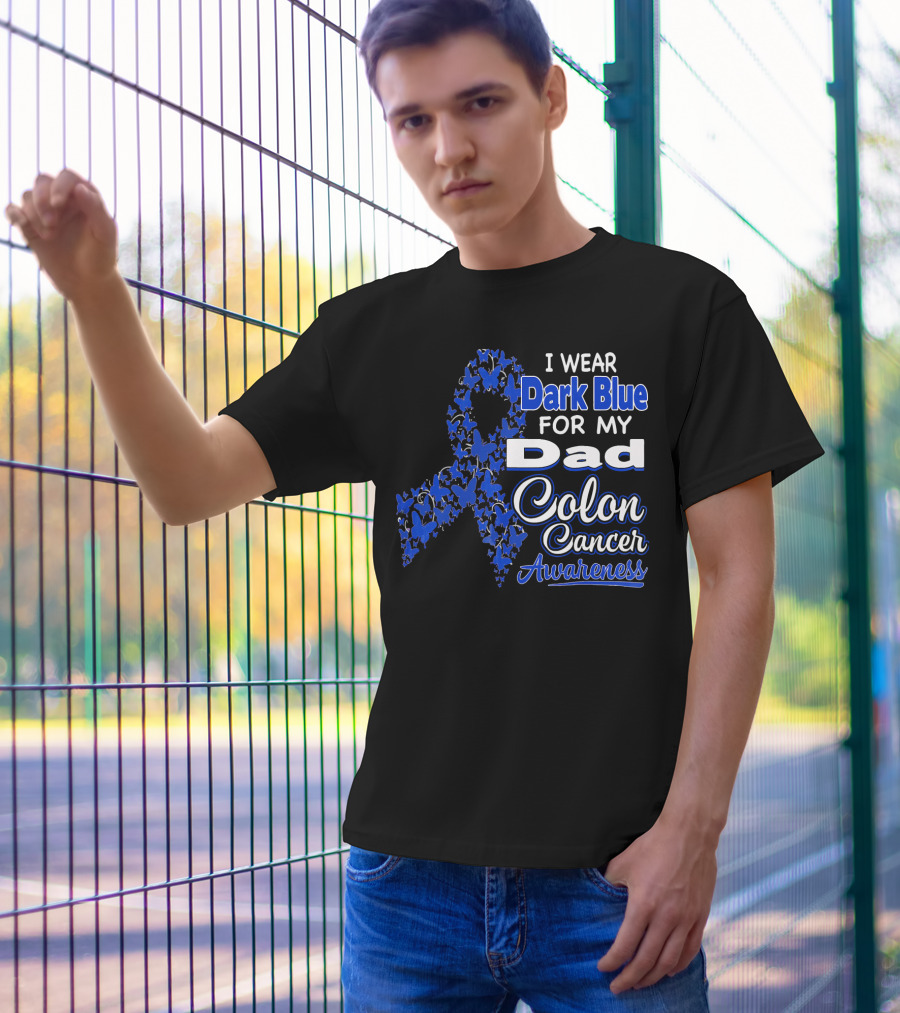 I Wear Dark Blue For My Dad Colon Cancer Awareness T-Shirt
