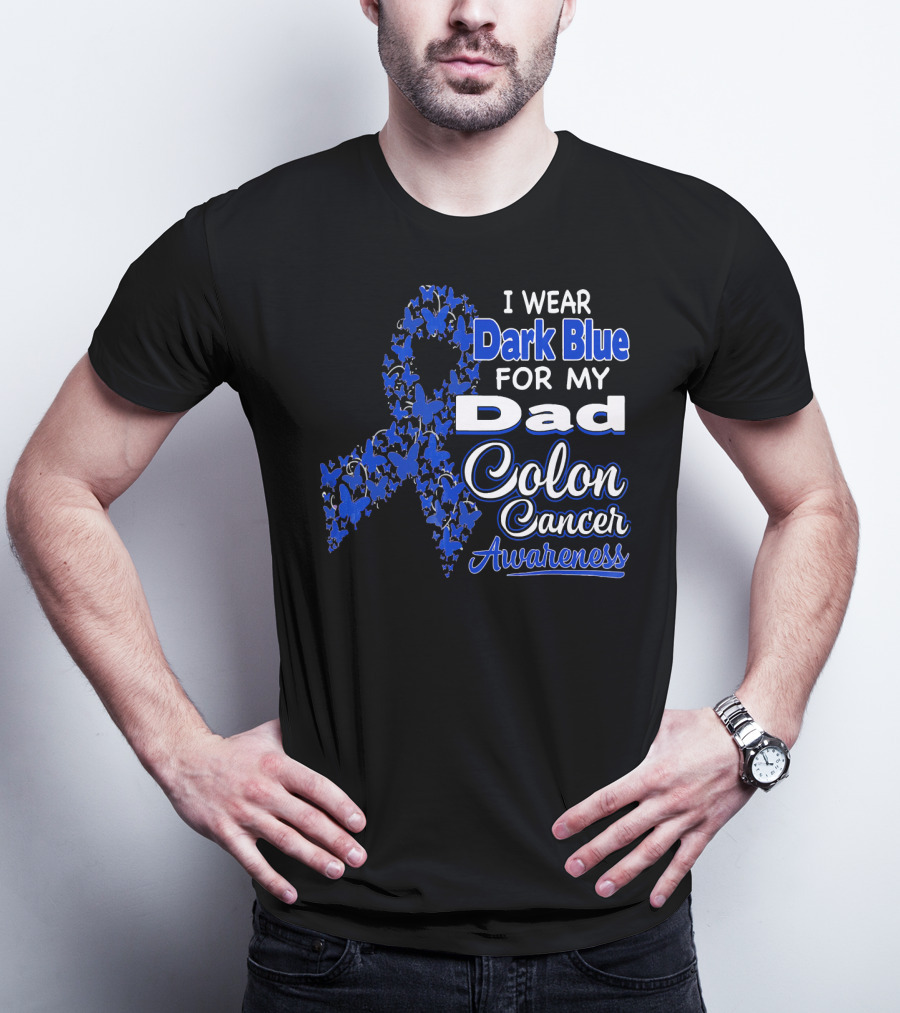 I Wear Dark Blue For My Dad Colon Cancer Awareness T-Shirt