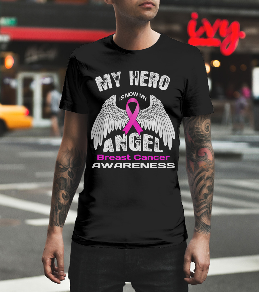 MY HERO IS NOW MY ANGEL Breast Cancer Awareness T-Shirt