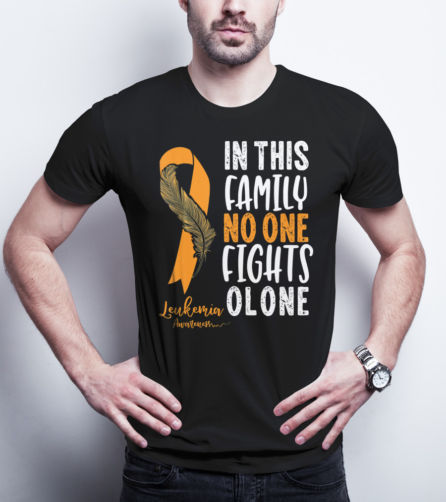 In This Family No One Fights Alone Leukemia Awareness Orange T-Shirt