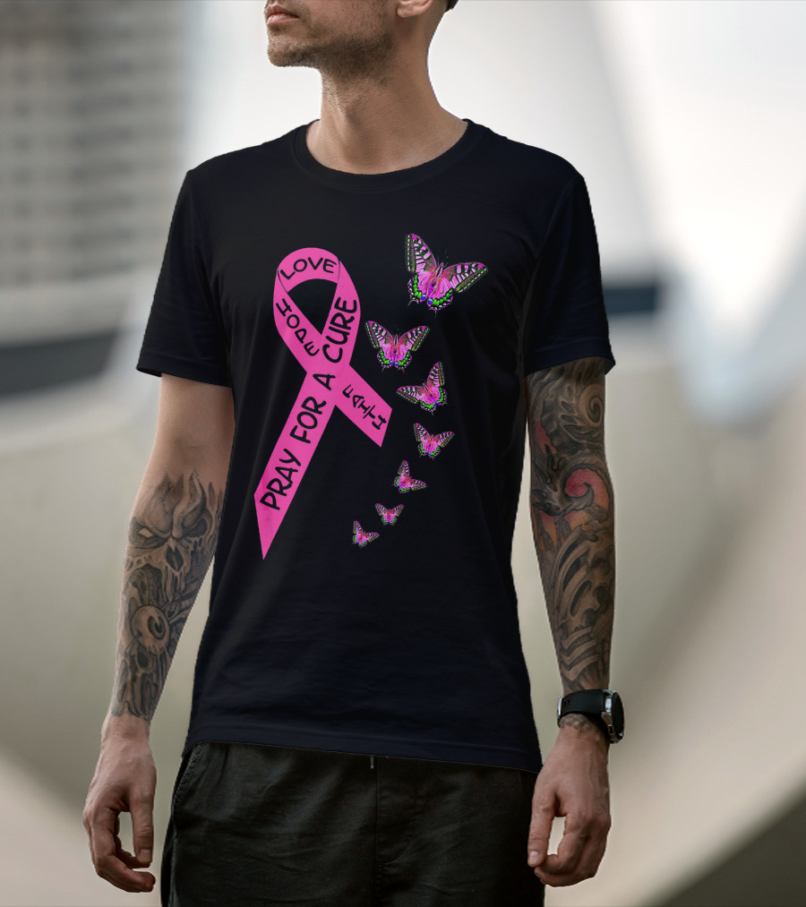 Pray For A Cure Love Faith Breast Cancer Awareness Butterflies T-Shirt