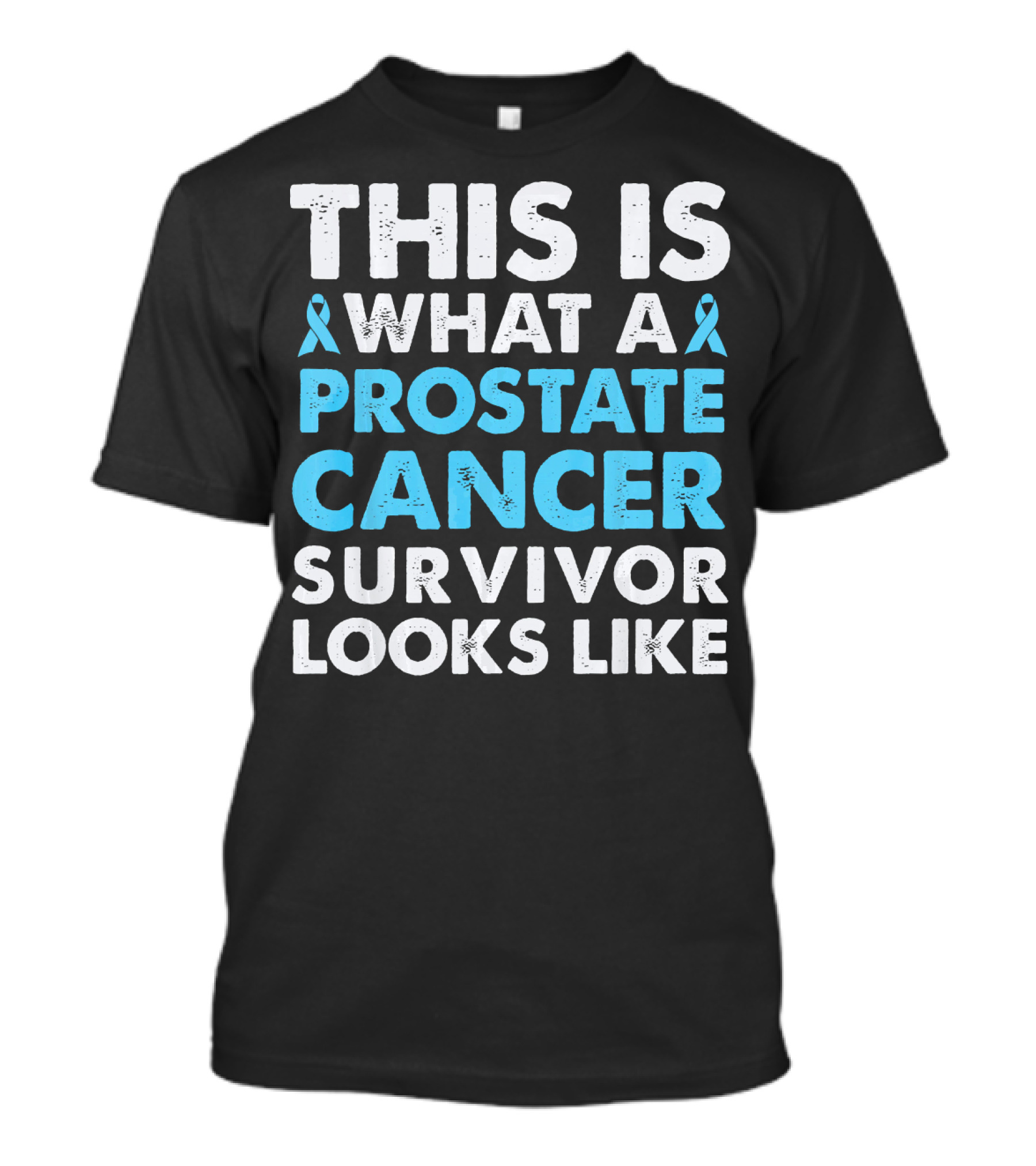 This Is What A Prostate Cancer Survivor Looks Like T-Shirt