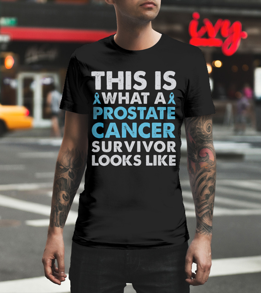 This Is What A Prostate Cancer Survivor Looks Like T-Shirt
