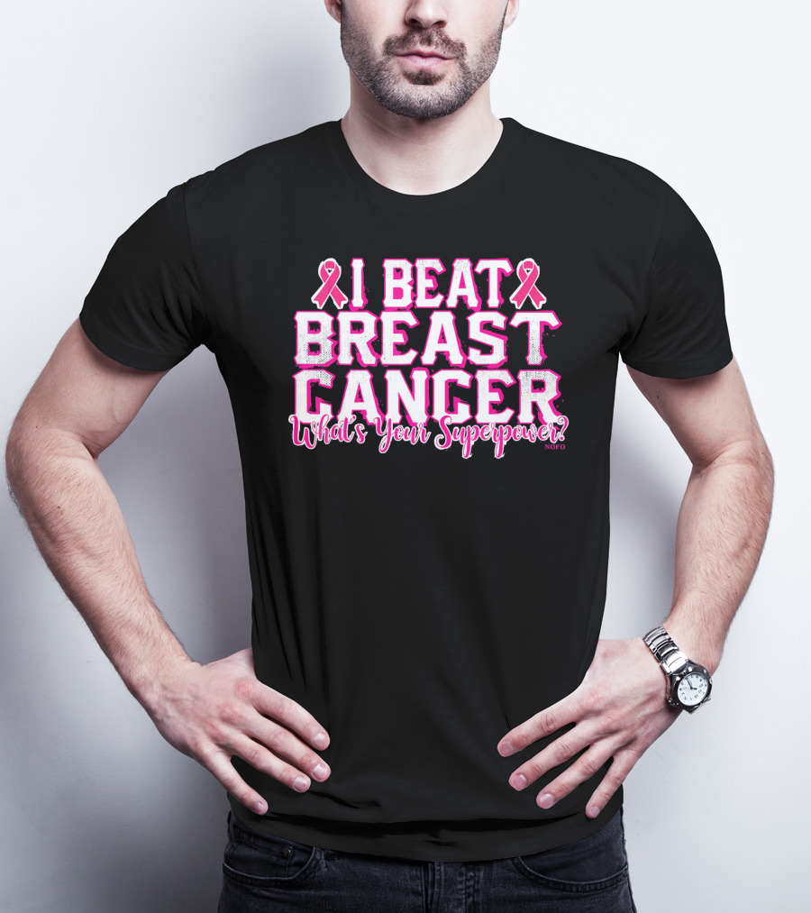 I Beat Breast Cancer What's Your Superpower Pink Ribbon NOFO T-Shirt