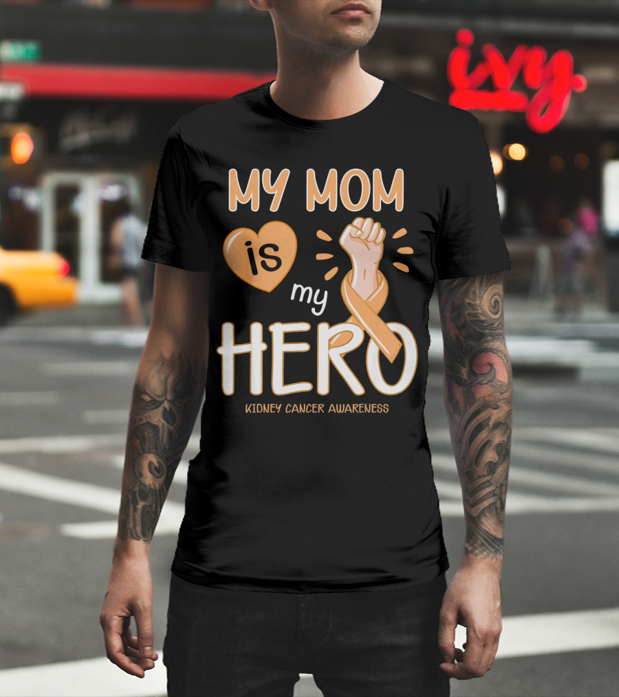 My Mom Is My Hero Kidney Cancer Awareness Fist Heart T-Shirt