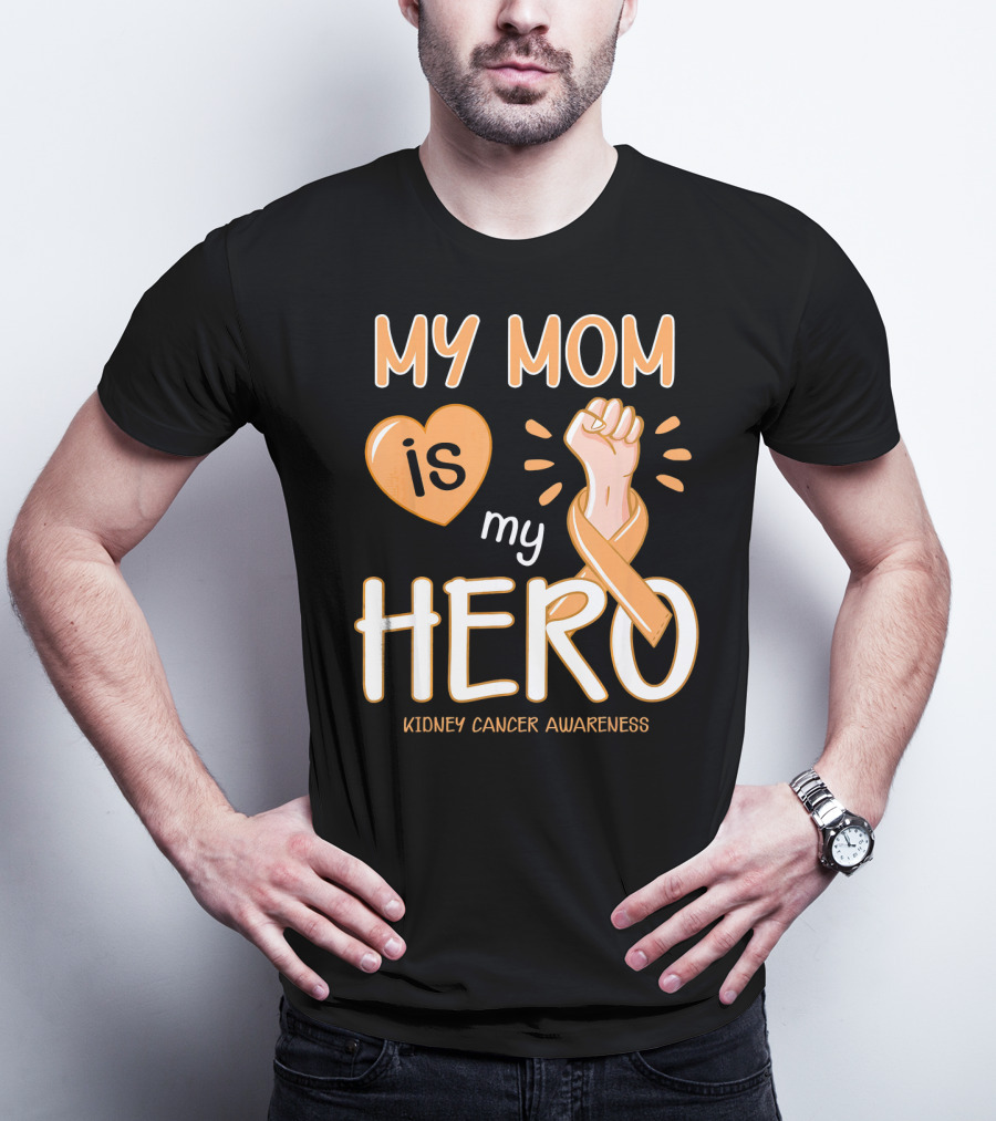 My Mom Is My Hero Kidney Cancer Awareness Fist Heart T-Shirt
