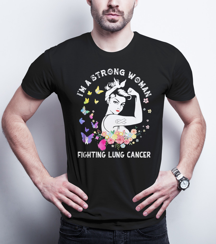 I'm A Strong Woman Fighting Lung Cancer Ribbon Flowers Butterflies T-Shirt