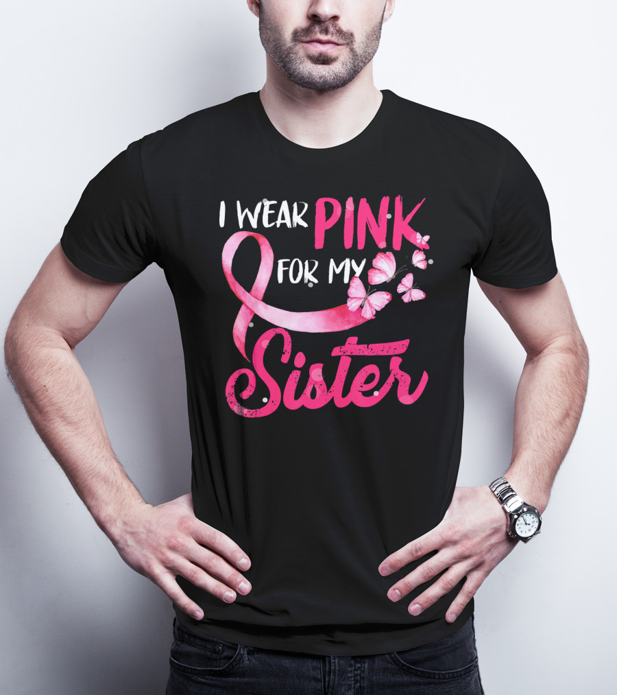 I Wear Pink For My Sister With Ribbon And Butterflies T-Shirt