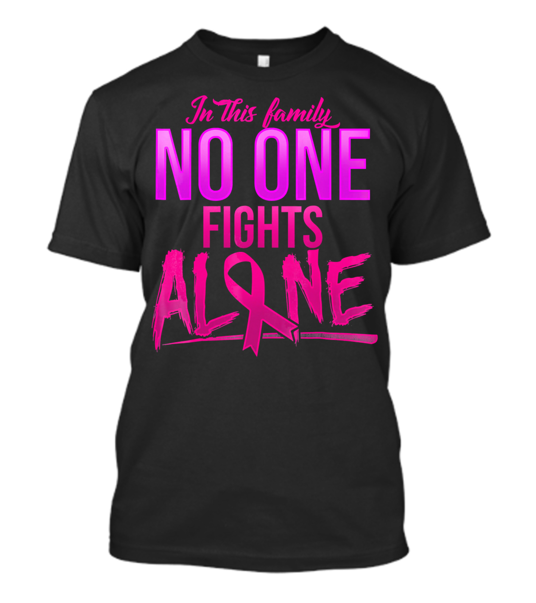 In This Family No One Fights Alone Breast Cancer Awareness October T-Shirt