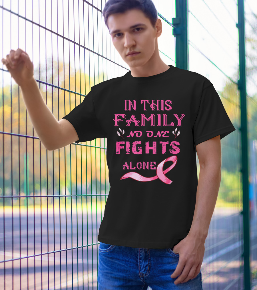 In This Family No One Fights Alone Breast Cancer T-Shirt