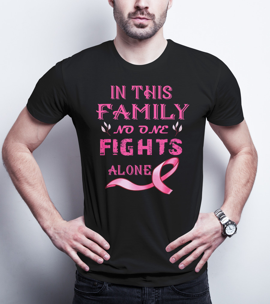 In This Family No One Fights Alone Breast Cancer T-Shirt