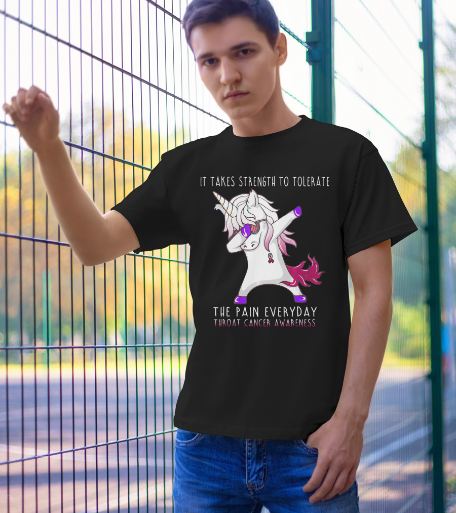 It Takes Strength To Tolerate The Pain Everyday Throat Cancer Awareness Unicorn T-Shirt