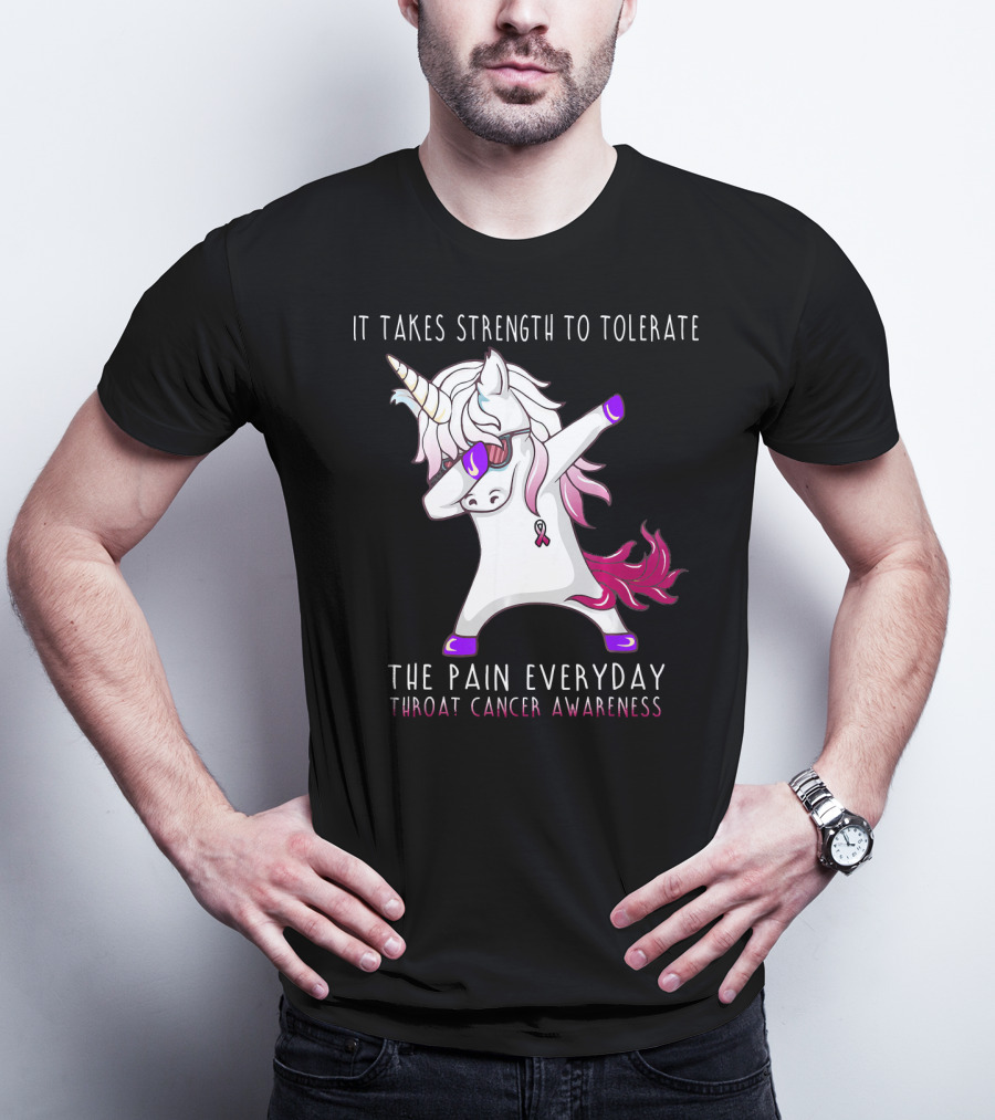 It Takes Strength To Tolerate The Pain Everyday Throat Cancer Awareness Unicorn T-Shirt