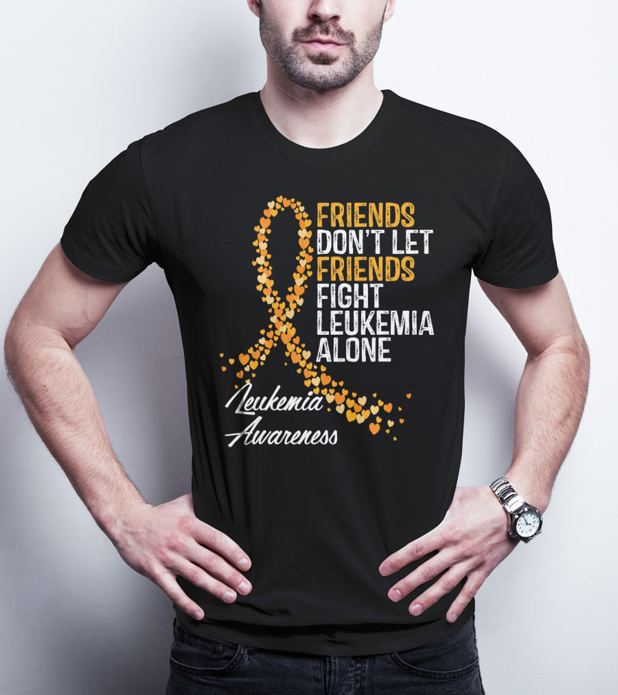 Friends Don't Let Friends Fight Leukemia Alone Leukemia Awareness T-Shirt