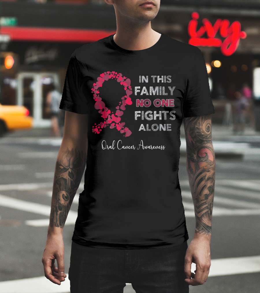 In This Family No One Fights Alone Oral Cancer Awareness T-Shirt