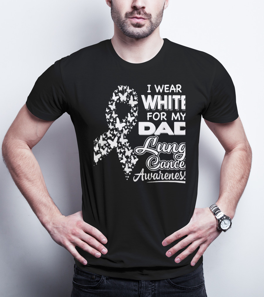 I Wear White For My Dad Lung Cancer Awareness T-Shirt