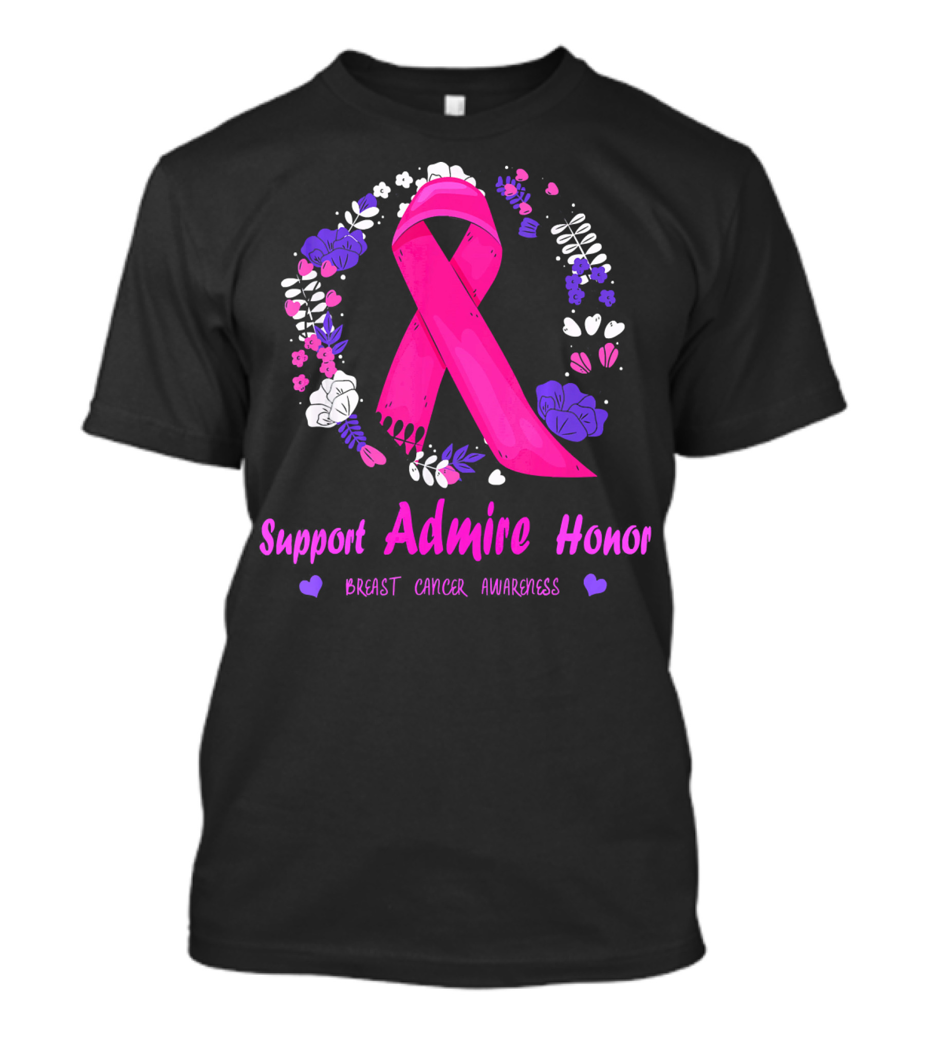 Support Admire Honor Breast Cancer Awareness T-Shirt