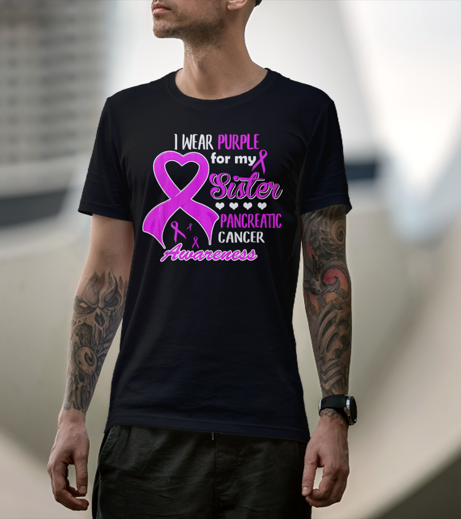 I Wear Purple For My Sister Pancreatic Cancer Awareness T-Shirt