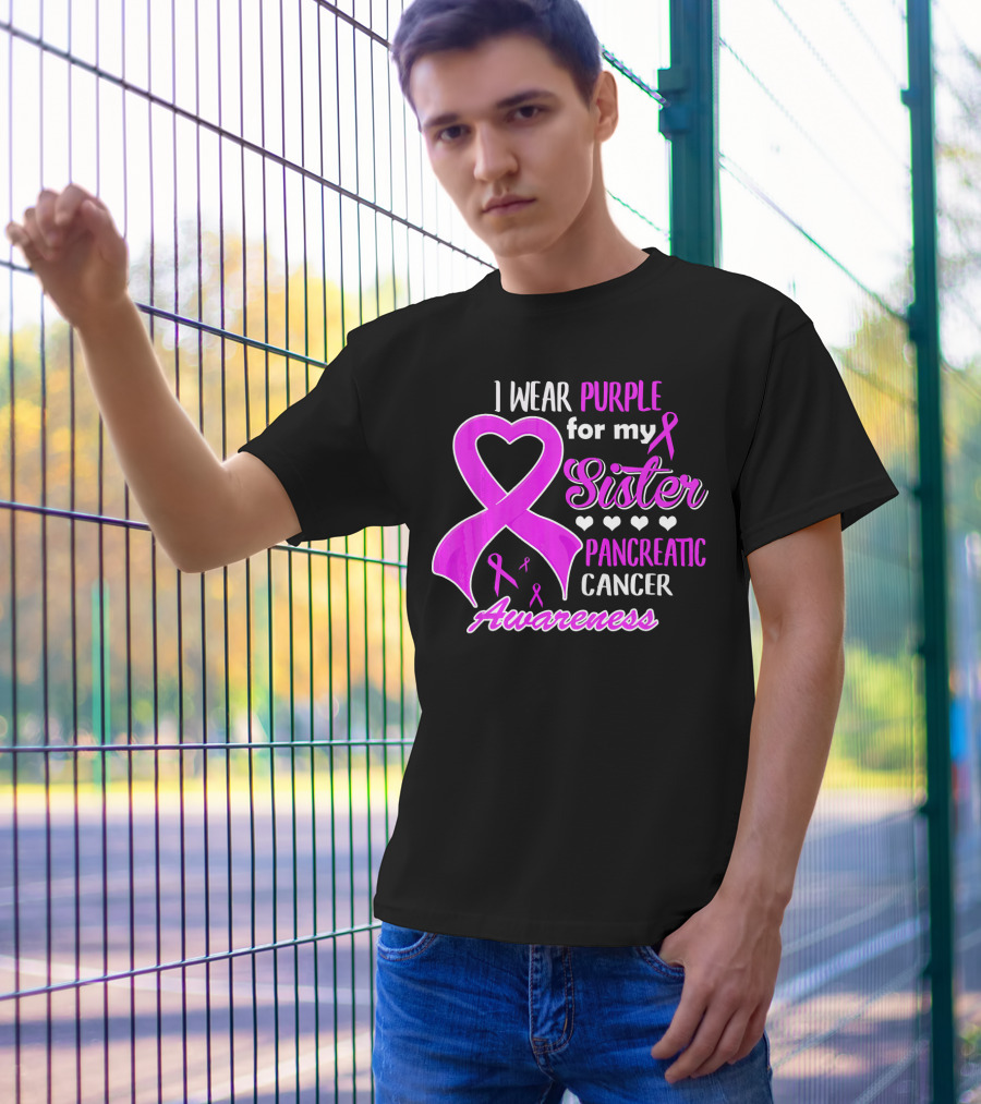 I Wear Purple For My Sister Pancreatic Cancer Awareness T-Shirt