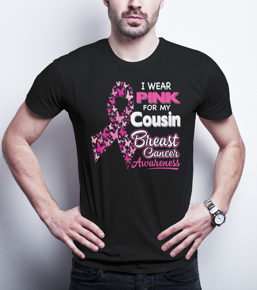 I Wear Pink For My Cousin Breast Cancer Awareness T-Shirt