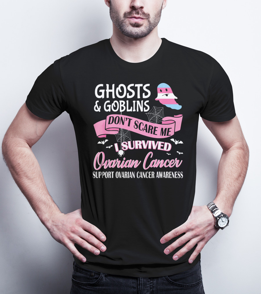 Ghosts And Goblins Don't Scare Me I Survived Ovarian Cancer Support Awareness T-Shirt
